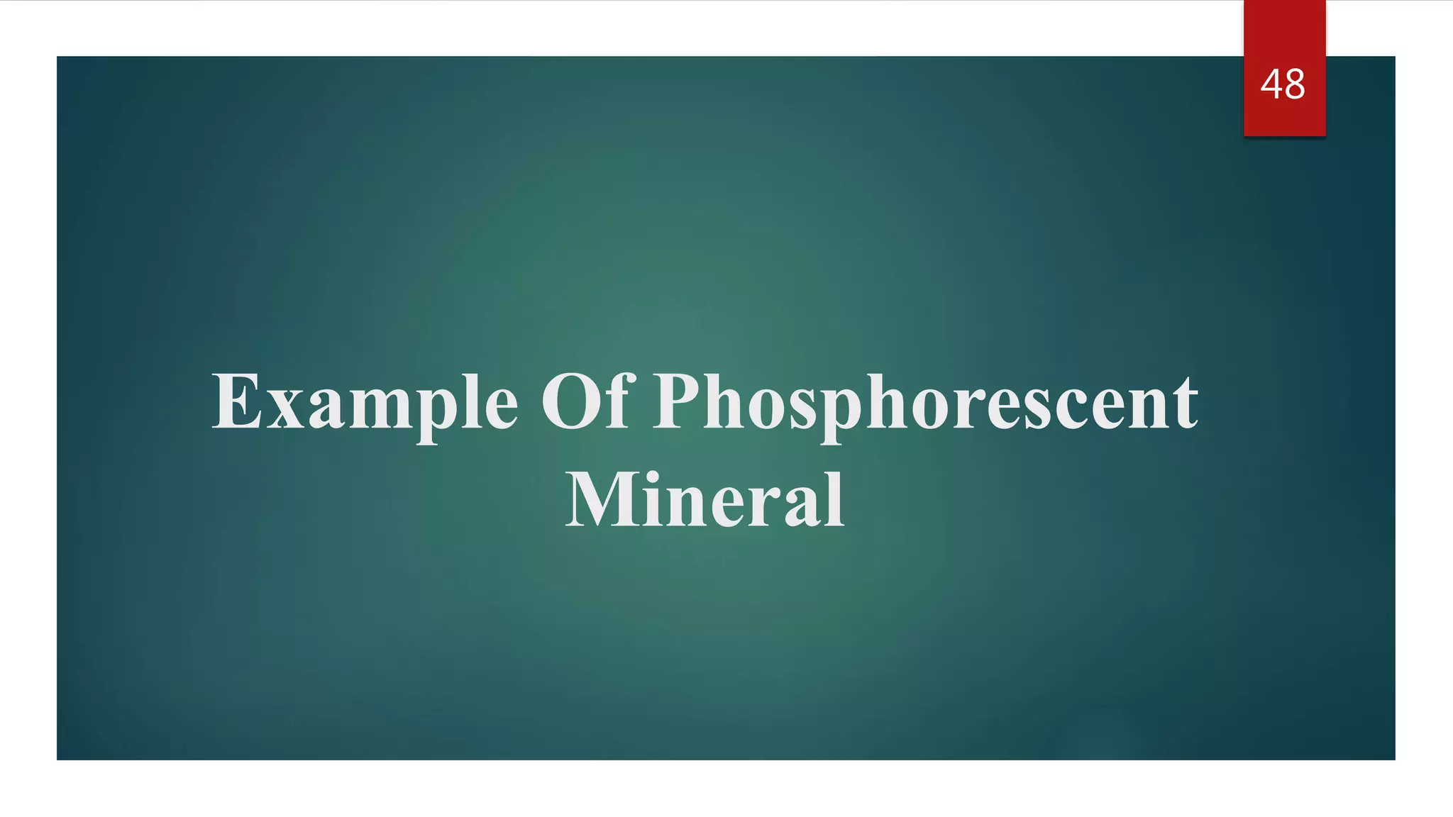Fluorescent and phosphorescence minerals | PPTX