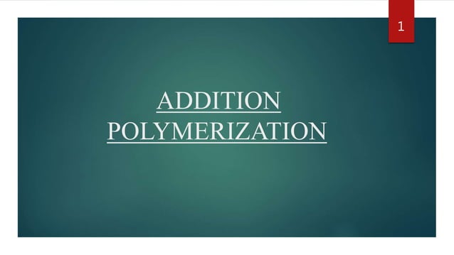 Addition polymerization, its examples and uses | PPTX | Chemistry | Science