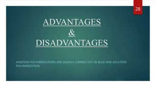 Addition polymerization, its examples and uses | PPTX