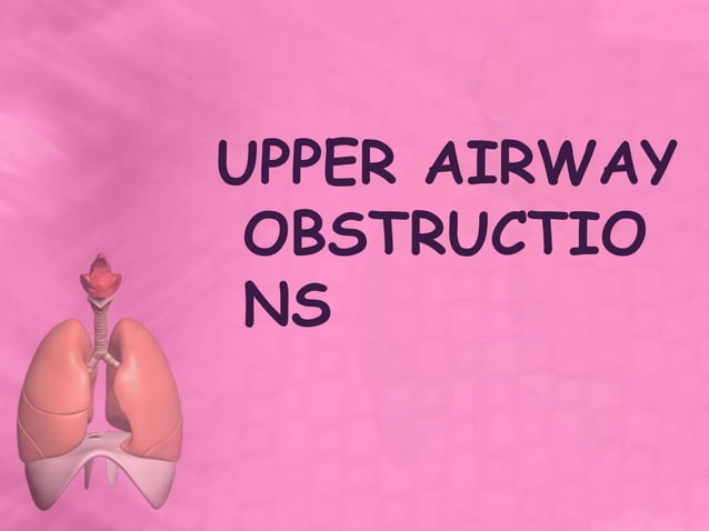upper & lower airway obstruction | PPTX | Lung and Respiratory Health ...