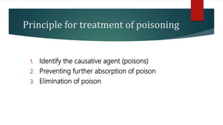 Poisons and principle for treatment of poisoning | PPTX