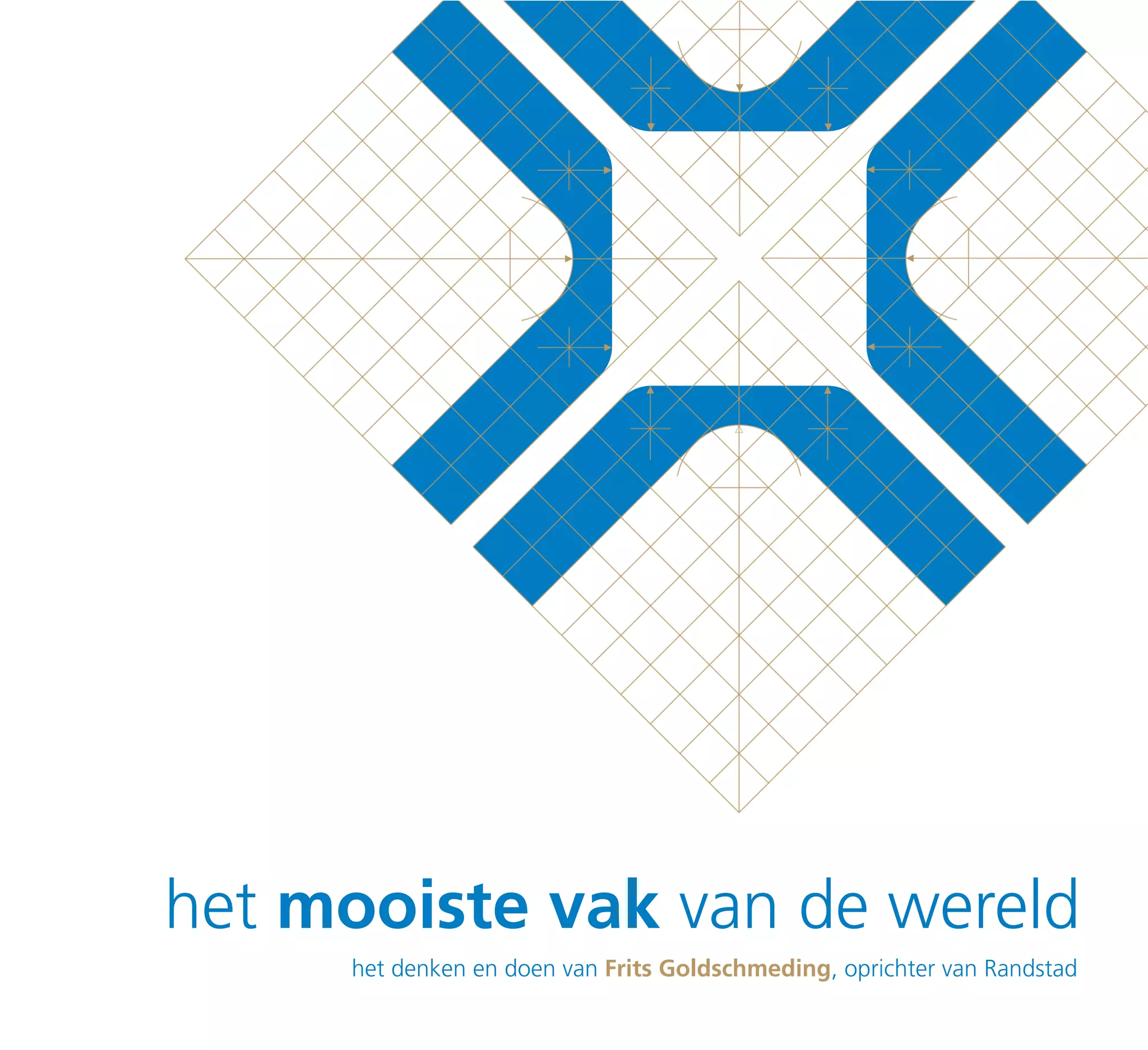 Het mooiste vak van de wereld - het denken en doen van Frits ...