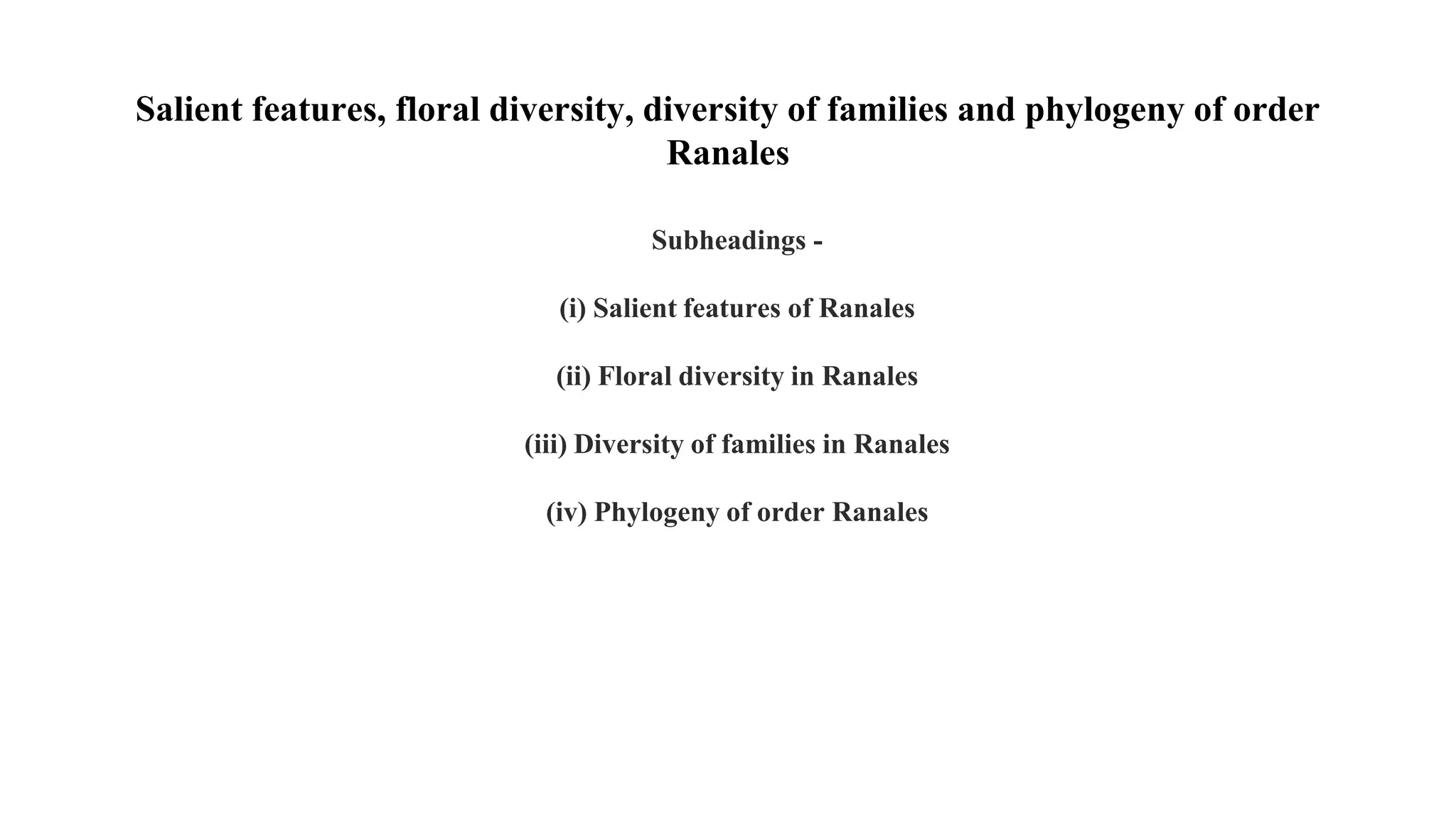 Salient features, floral diversity, diversity of families and phylogeny ...