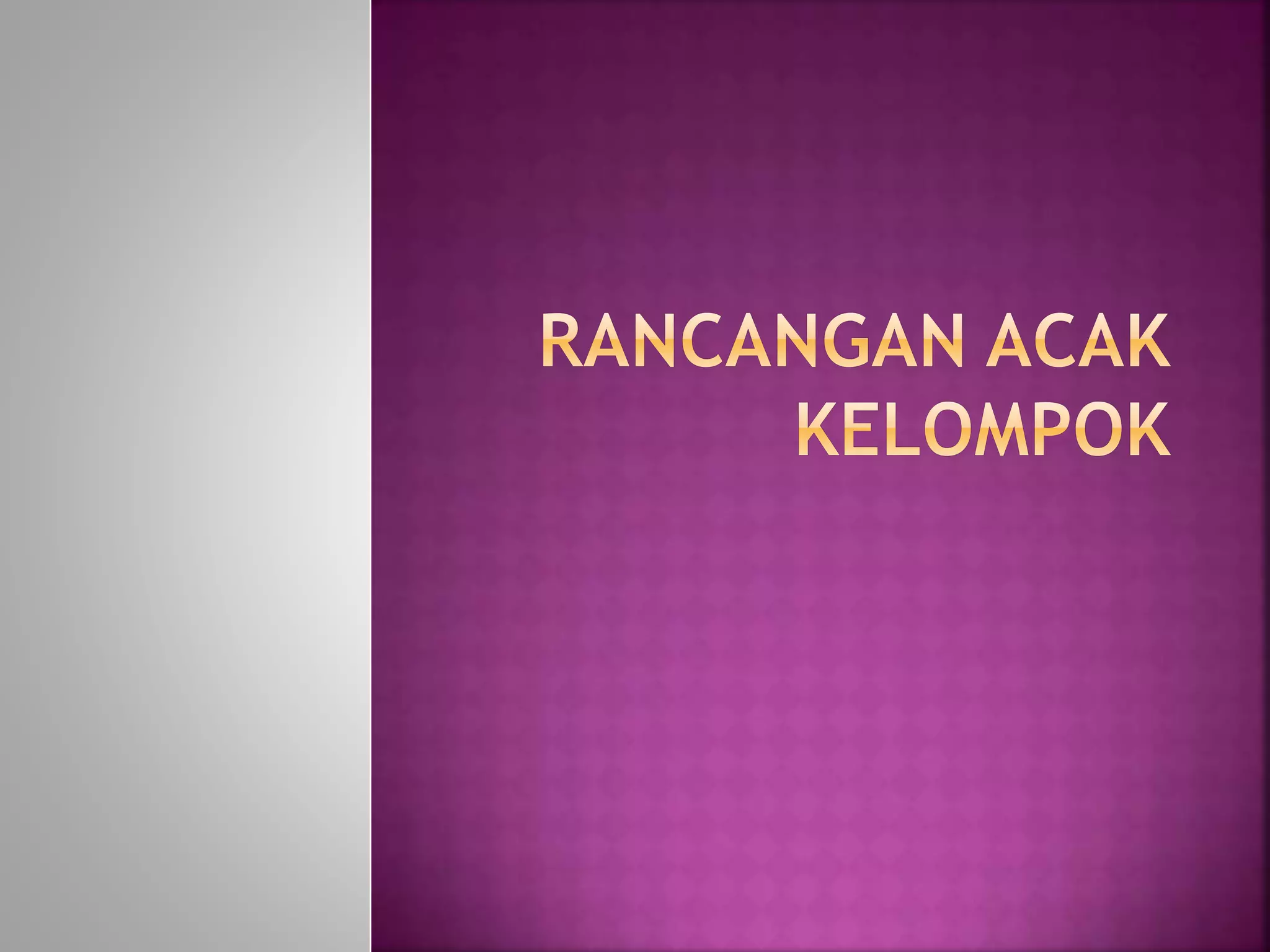Rancangan acak kelompok | PPTX
