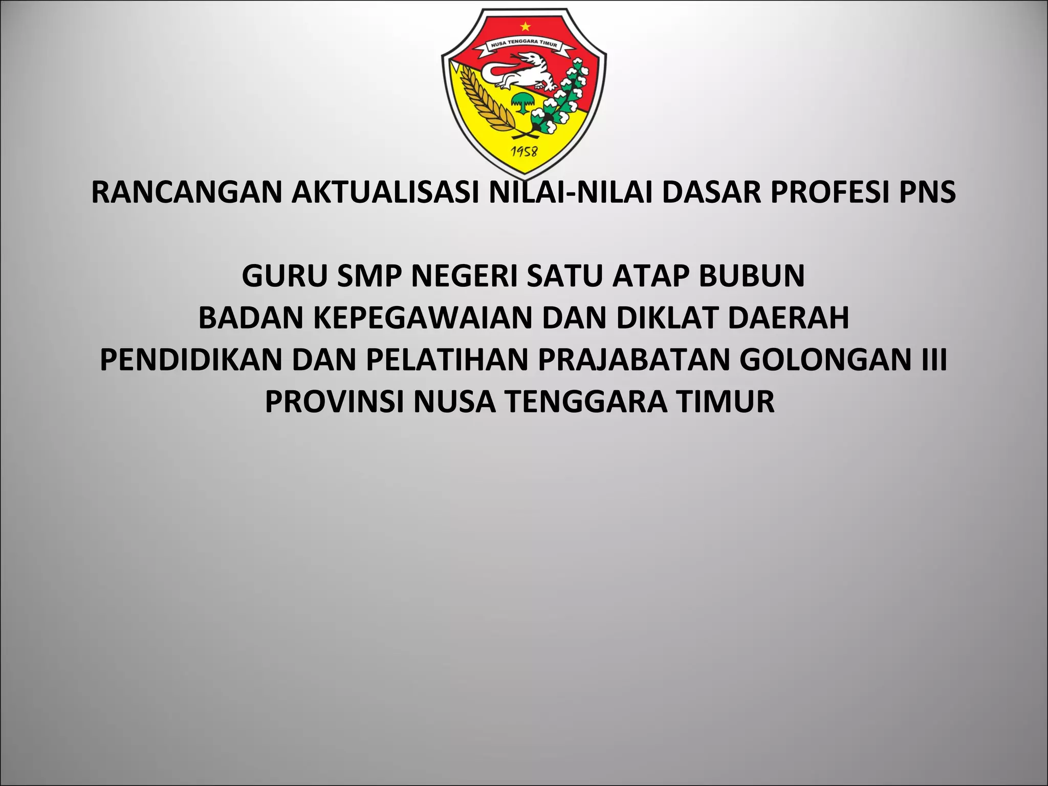 Rancangan Aktualisasi Nilai Nilai Dasar Profesi Pns Ppt 