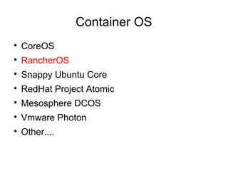 Rancher OS - A simplified Linux distribution built from containers, for containers | PPT
