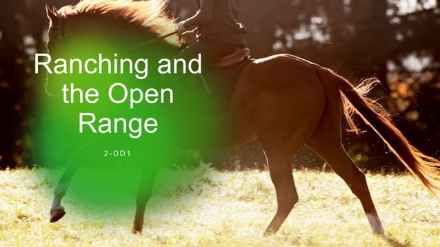 Ranching and the Open Range | PPTX