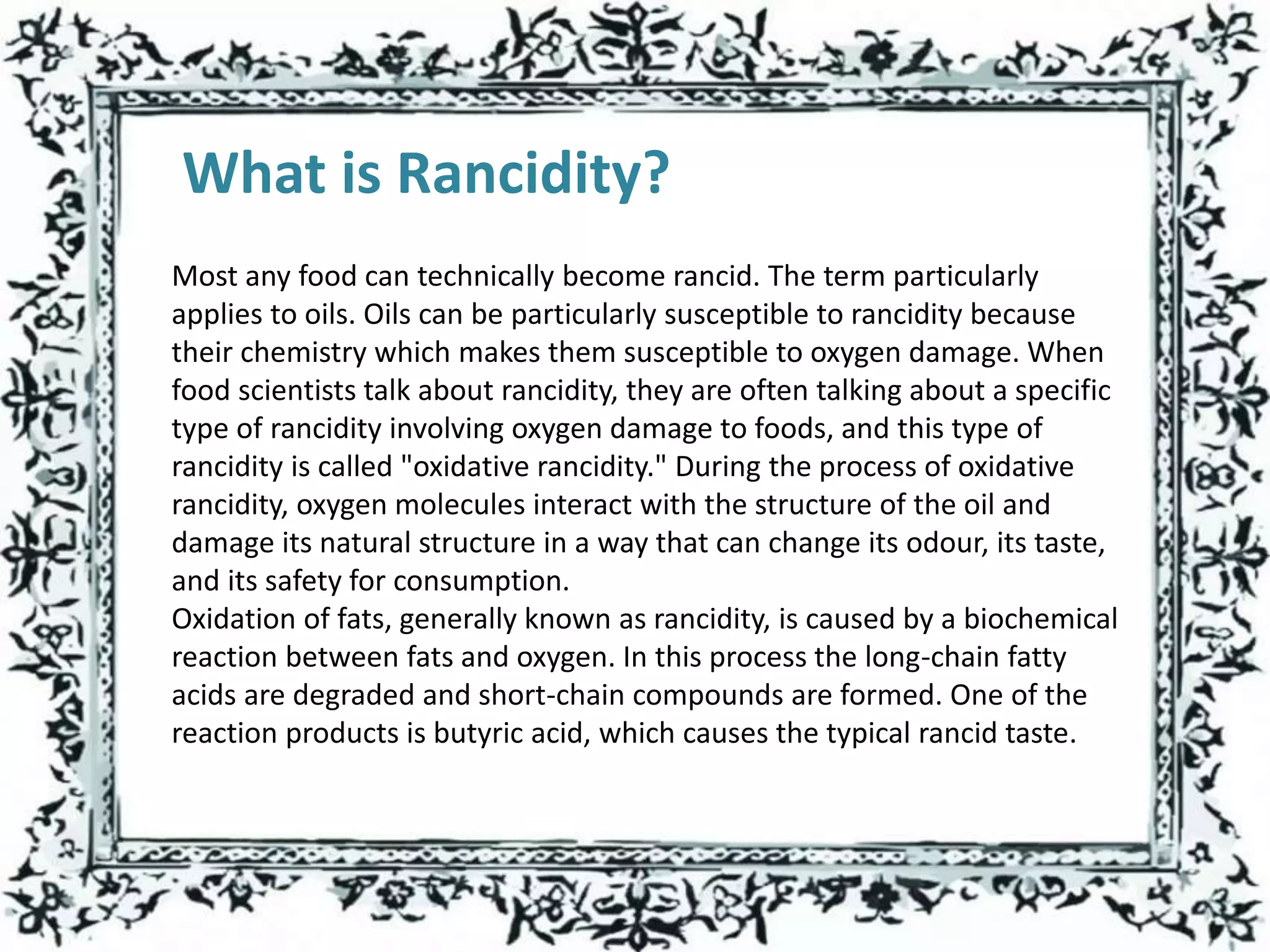 Rancidity - oxidation of oils and fats. | PPTX