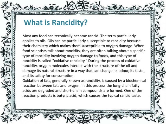 Rancidity - oxidation of oils and fats. | PPTX