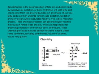 Rancidity - oxidation of oils and fats. | PPTX