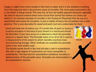 Rancidity - oxidation of oils and fats. | PPTX