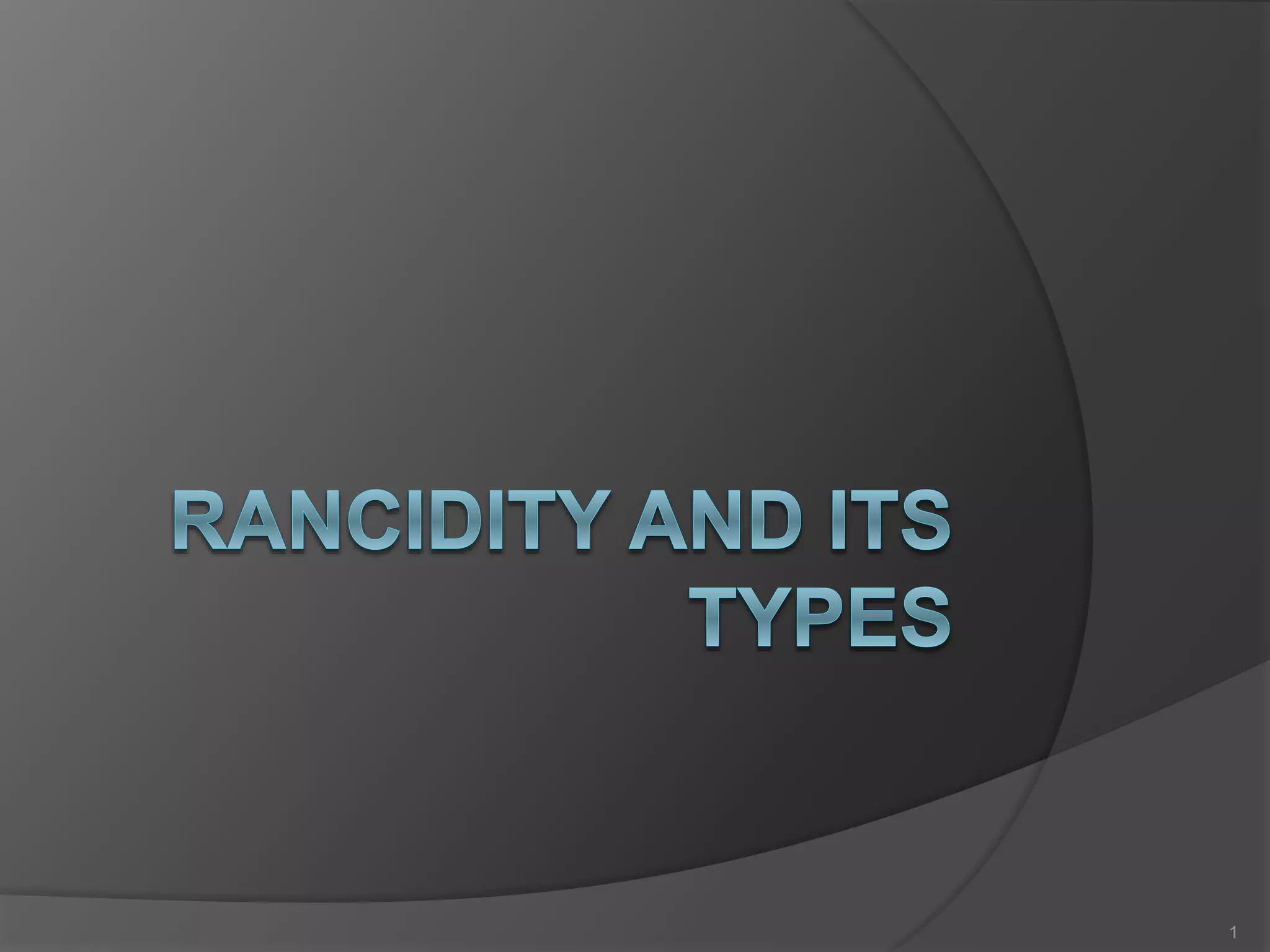 Rancidity and Its Types.pptx