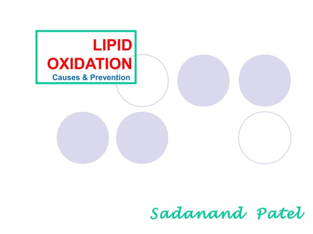 Oxidative Rancidity in Oils and Fats, Causes and Prevention | PPT ...
