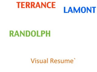 Randolph terrance visualresumestory | PDF