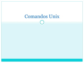 Comandos Unix | PPTX