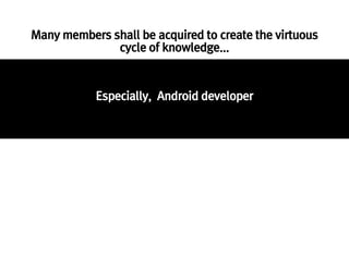 Android community which takes a lead in the virtuous cycle structure ...
