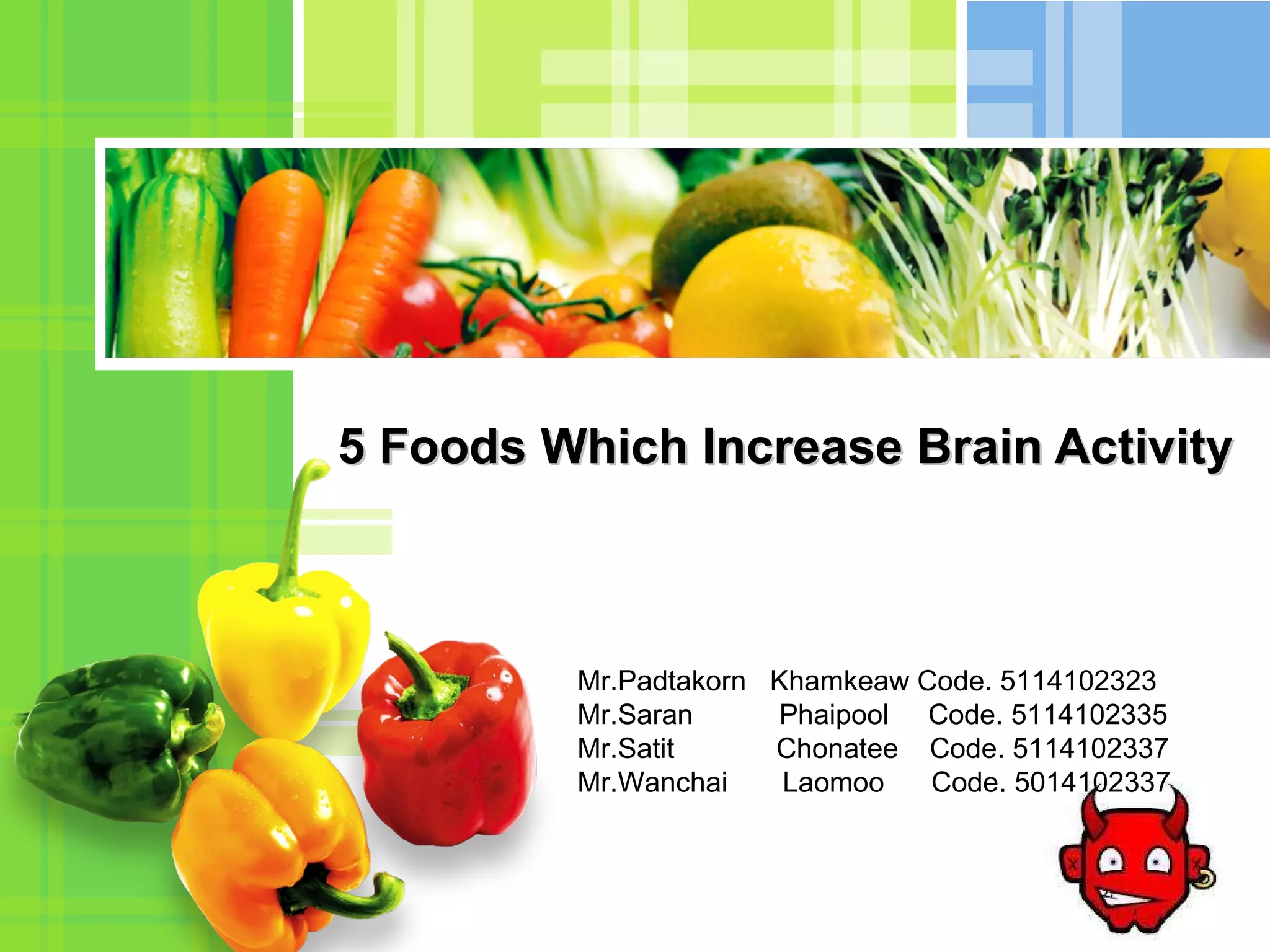 5 Foods Which Increase Brain Activity | PPT | Free Download