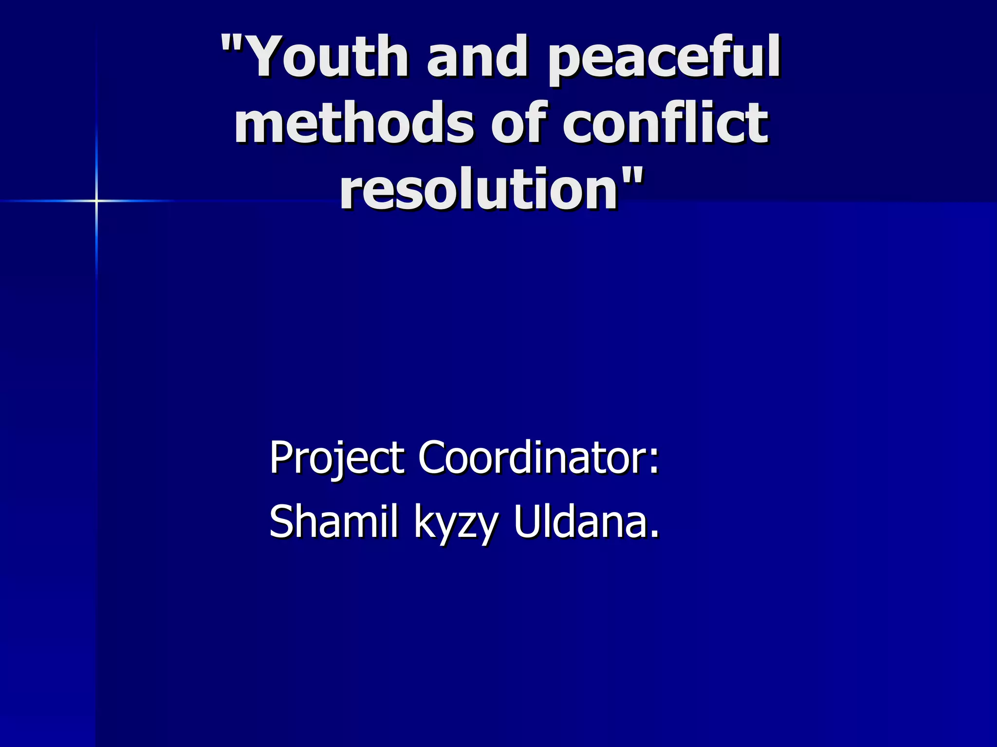 "Youth and peaceful methods of conflict resolution" | PPT