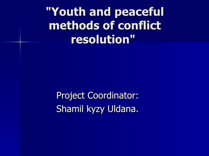 Youth And Peaceful Methods Of Conflict Resolution youth-and-peaceful-methods-of-conflict-resolution