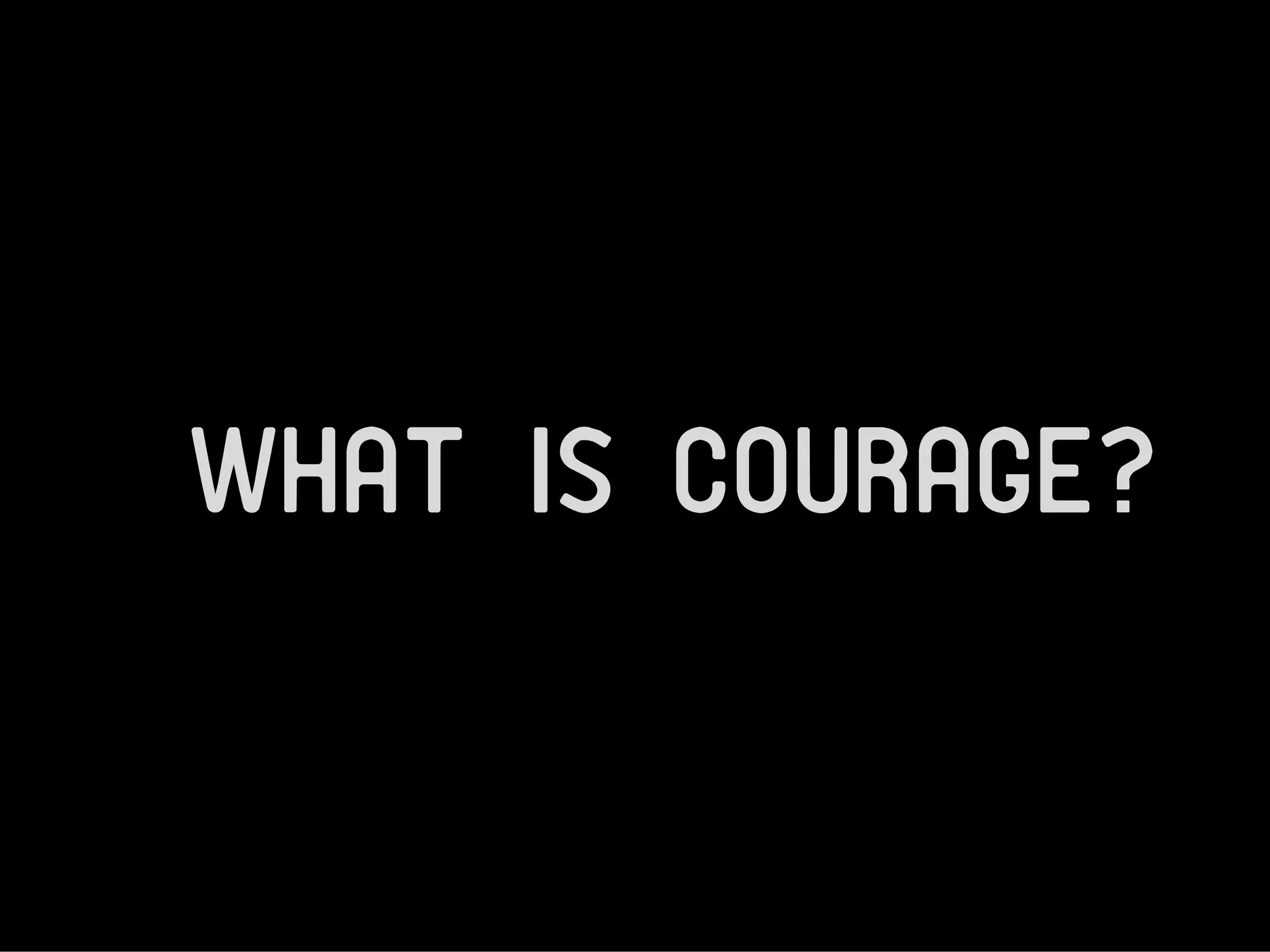 what is courage? | PPT | Free Download