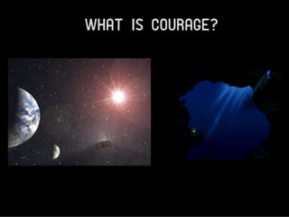 what is courage? | PPT