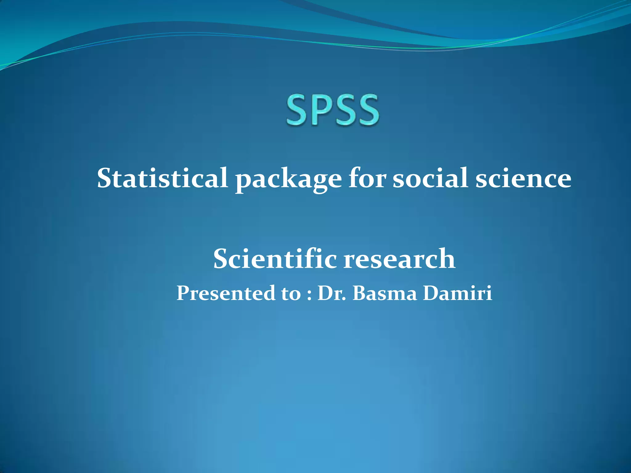 Statistical package for social science | PPTX