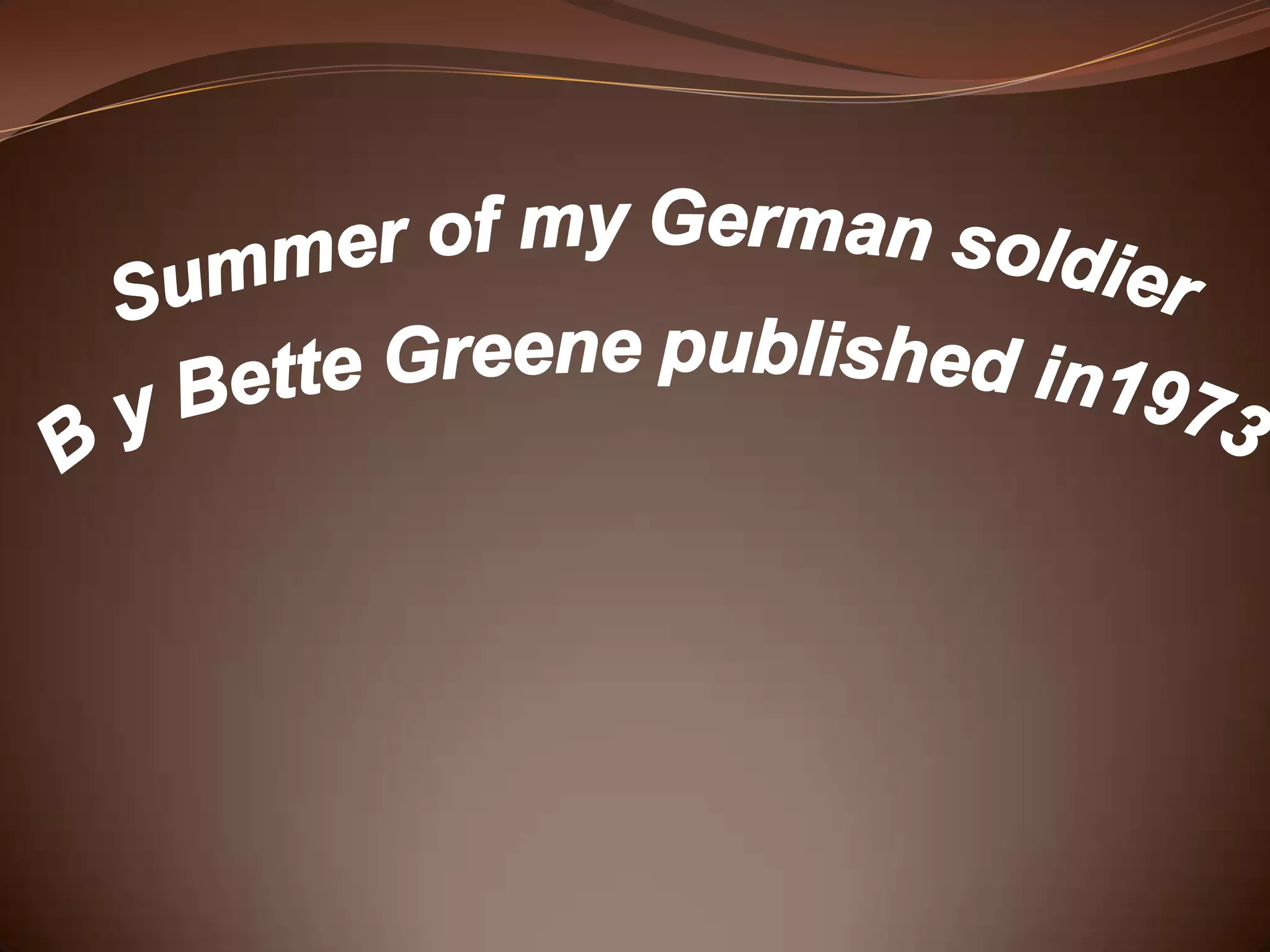Summer of my German Soldier | PPT