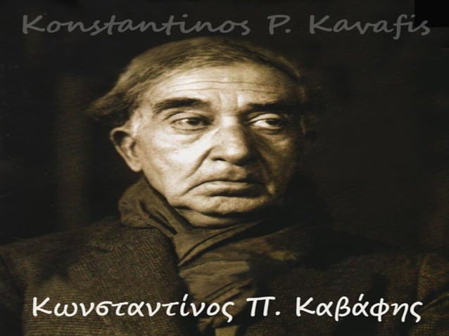 Κ.Π.Καβαφης: Βιογραφικό και ποίηση | PPT