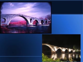 ΤΟ ΓΙΟΦΥΡΙ ΤΗΣ ΑΡΤΑΣ ΚΑΙ ΑΛΛΑ ΓΕΦΥΡΙΑ | PPT