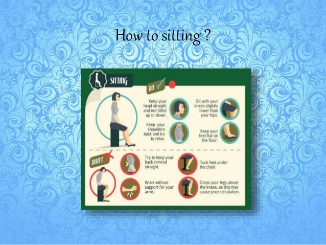 How to sit walk stand properly