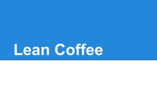 Lean Coffee | PPTX