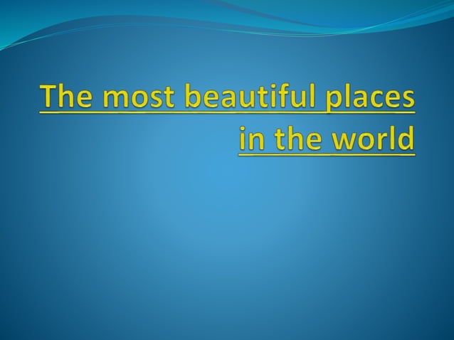 The most beautiful places | PPTX