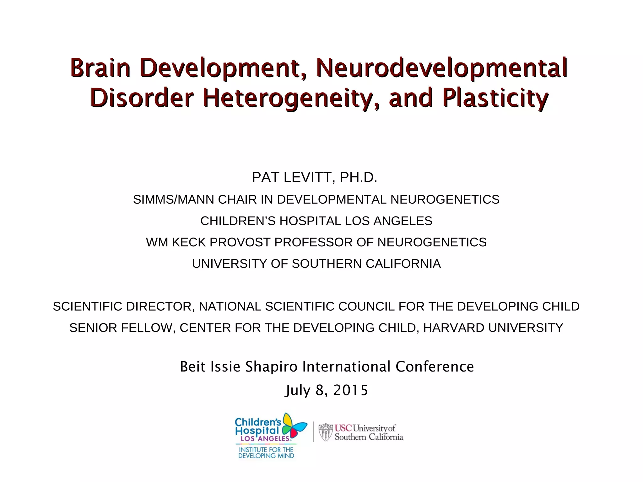 Pat Levitt: Neurodevelopmental Disorder Heterogeneity, Brain ...
