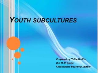 YOUTH SUBCULTURES | PPT
