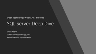 SQL Server Deep Dive, Denis Reznik | PPTX
