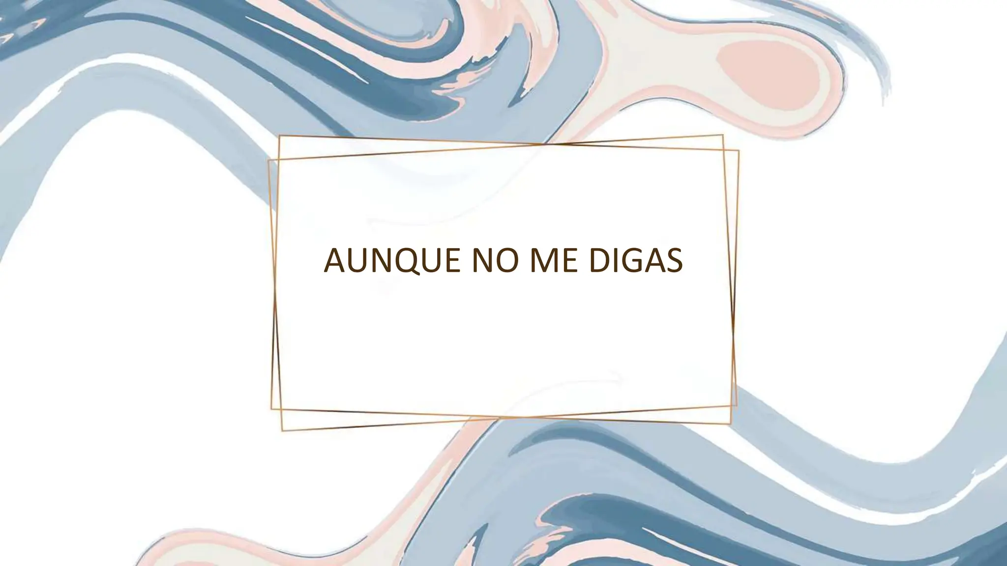 .Aunque No Me Di-WPS Office.pptx