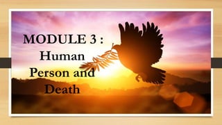 MODULE-4-HUMAN-PERSON-AND-DEATH.pptx