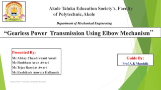 gearless power transmission using elbow mechanism | PPTX