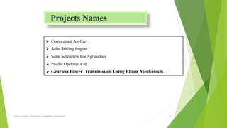 gearless power transmission using elbow mechanism | PPTX