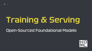 Kyryl Truskovskyi: Training and Serving Open-Sourced Foundational Models (UA) | PPT