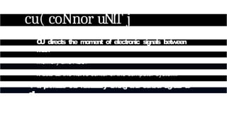 Explaining the mechanism of the central processing unit that operates ...
