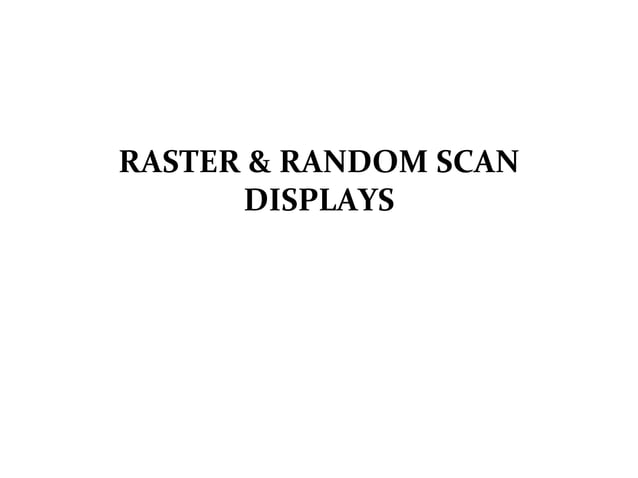 Random and raster scan | PPT | Cameras and Camcorders | Consumer ...