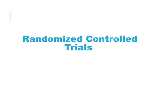 Randomized Controlled Trial.pptx | Medical Health