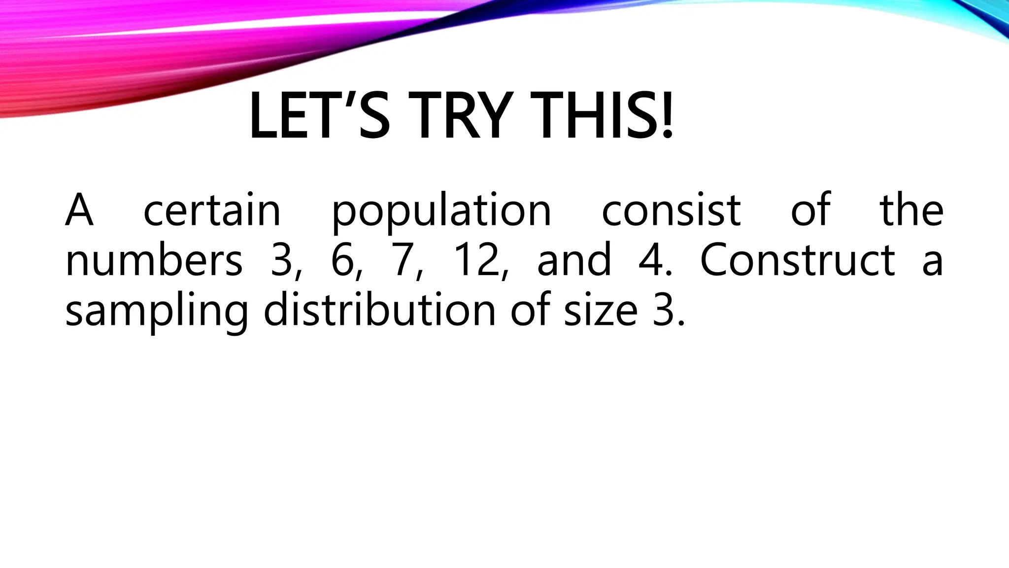 RANDOM SAMPLING, PARAMETER AND STATISTICS, SAMPLING DISTRIBUTION OF ...