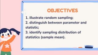RANDOM SAMPLING, PARAMETER AND STATISTICS, SAMPLING DISTRIBUTION OF STATISTICS.pptx