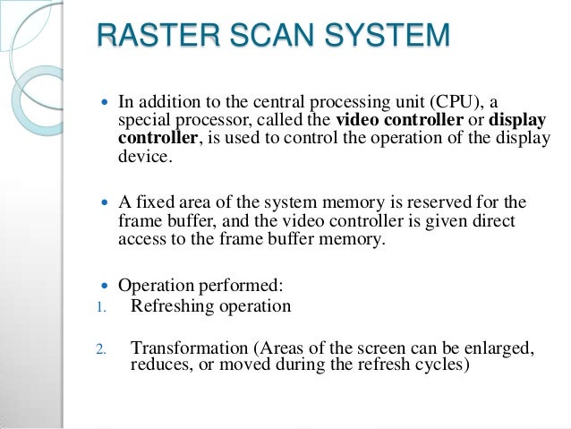 Random scan displays and raster scan displays