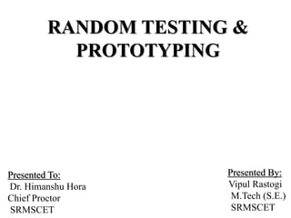 Random testing & prototyping | PPT