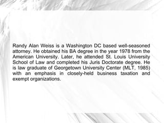 Randy Alan Weiss Has Expertise in Real Estate, Estate Planning, and ...
