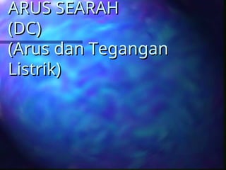 rangkaian-dc yaitu rangkaian listrik pada arus searah.ppt