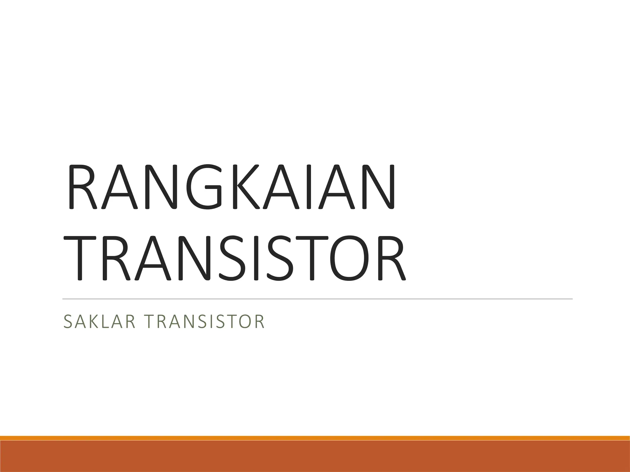 Presentasi contoh rangkaian-saklar-transistor | PPTX